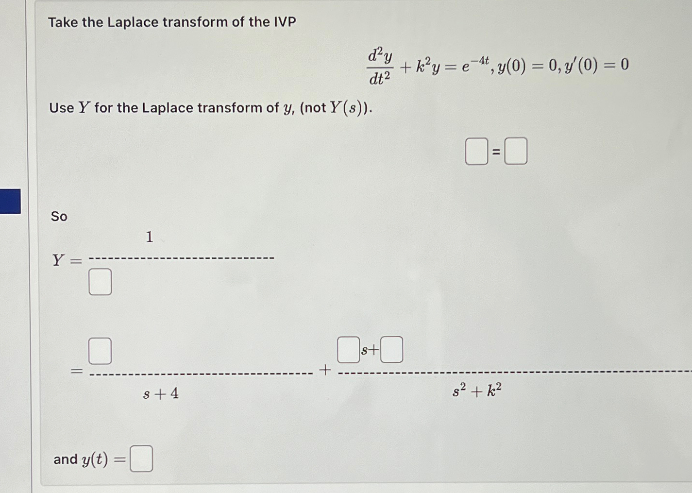 Solved Take the Laplace transform of the | Chegg.com