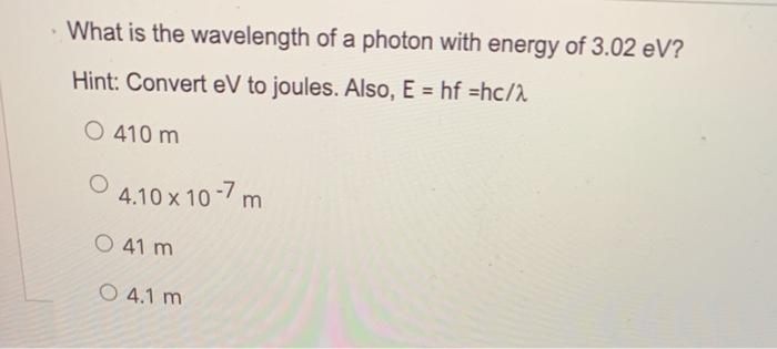 Solved What is the wavelength of a photon with energy of | Chegg.com