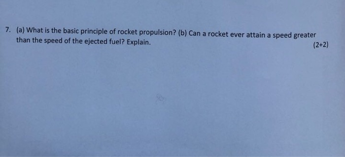 Solved 7. (a) What is the basic principle of rocket | Chegg.com