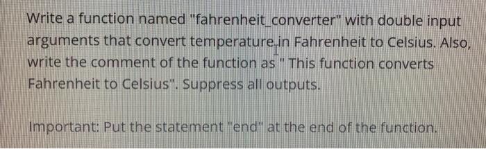 Solved Write a function named "fahrenheit_converter" with | Chegg.com