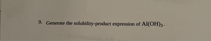 Solved 9. Generate the solubility-product expression of | Chegg.com