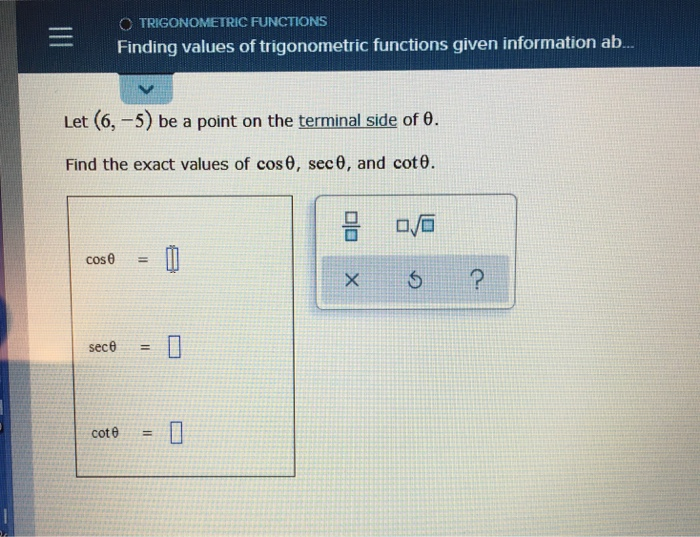 Solved O TRIGONOMETRIC FUNCTIONS Finding values of | Chegg.com