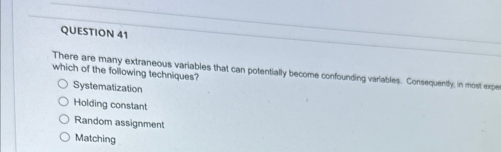 Solved QUESTION 41There are many extraneous variables that | Chegg.com