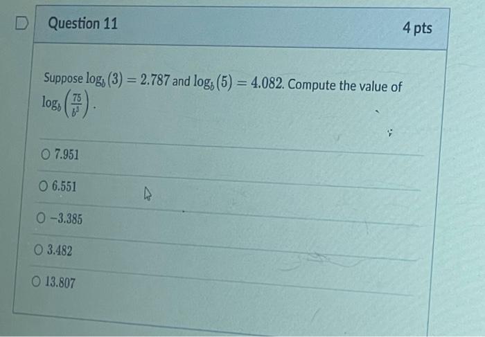 Solved Suppose logb(3)=2.787 and logb(5)=4.082. Compute the | Chegg.com