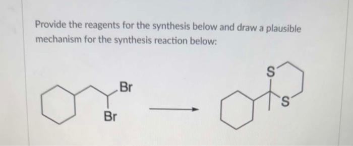 Solved Provide the reagents for the synthesis below and draw | Chegg.com