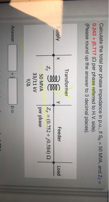 Solved Calculate the total per phase impedance in p.u., if | Chegg.com