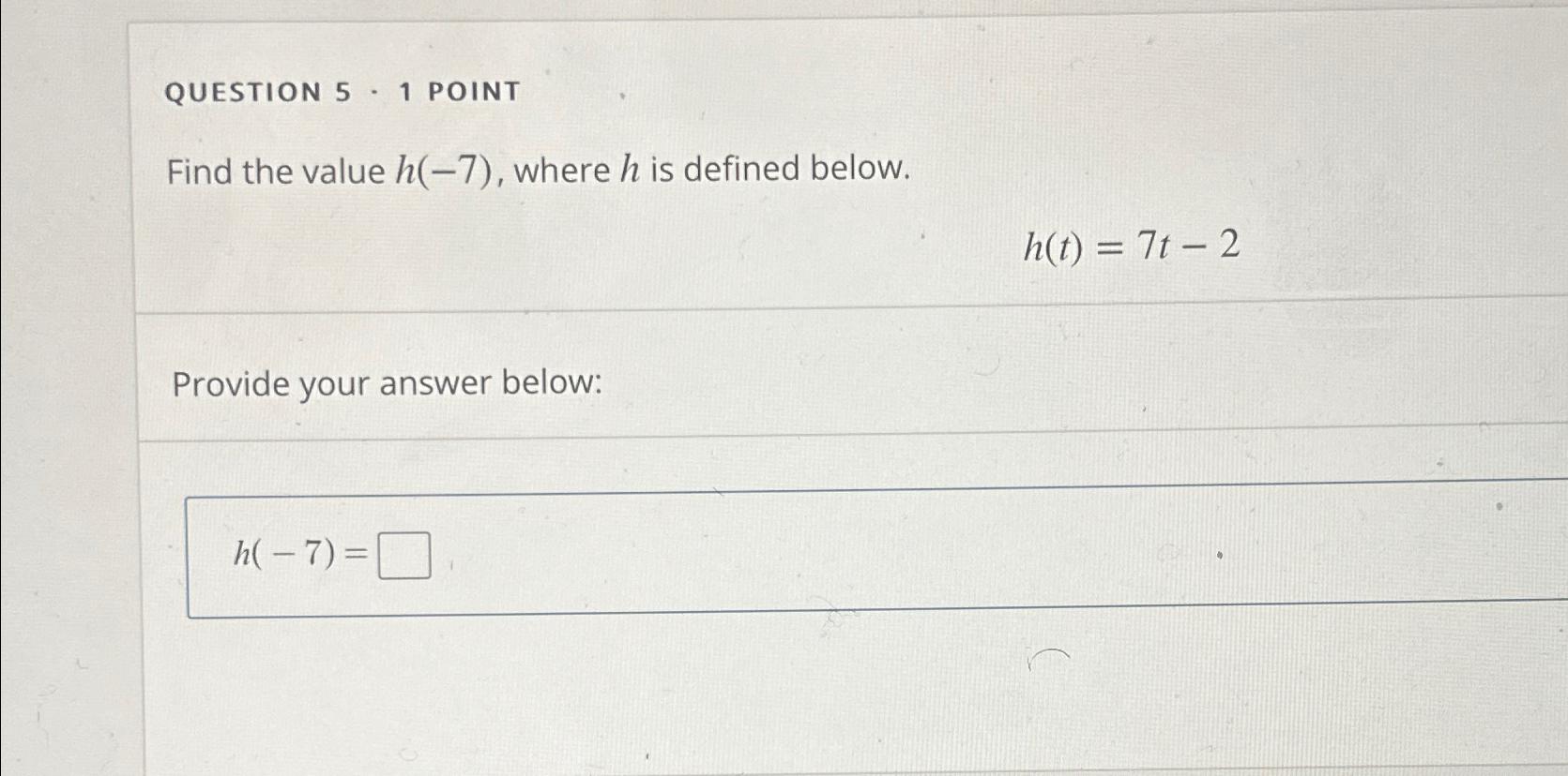 Solved QUESTION 5 - 1 ﻿POINTFind the value h(-7), ﻿where h | Chegg.com