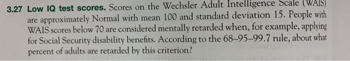 Solved 3.27 Low IQ test scores. Scores on the Wechsler Adult | Chegg.com