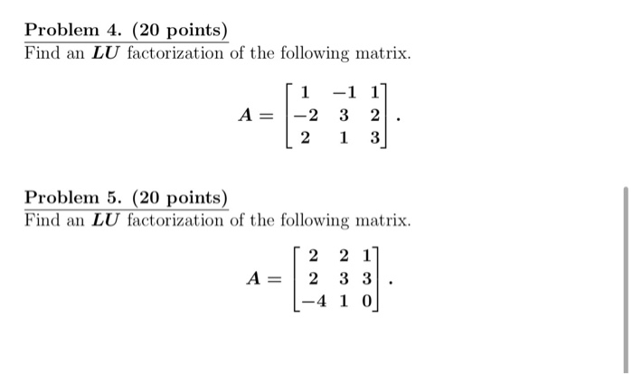 Solved Problem 4. (20 points) Find an LU factorization of | Chegg.com