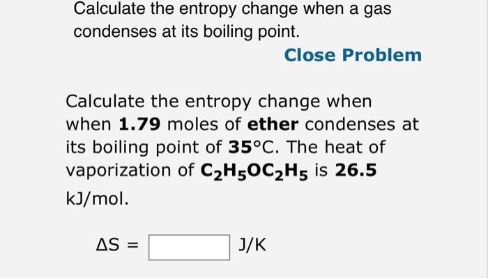 Solved Calculate the entropy change when a gas condenses at | Chegg.com