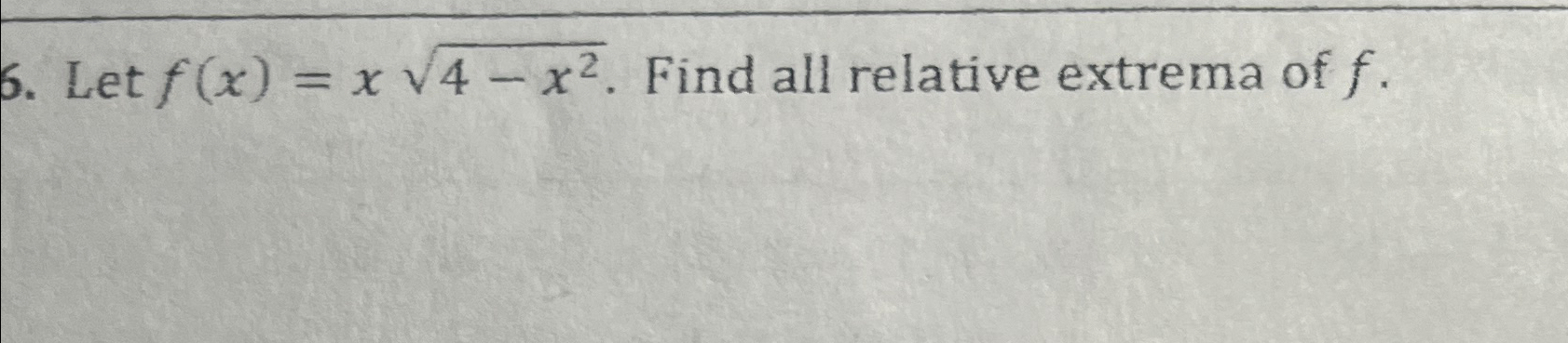 Solved Let f(x)=x4-x22. ﻿Find all relative extrema of f. | Chegg.com