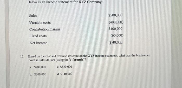 Solved Below is an income statement for XYZ Company: 15. | Chegg.com