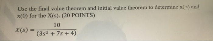 Solved Use The Final Value Theorem And Initial Value Theorem 6214