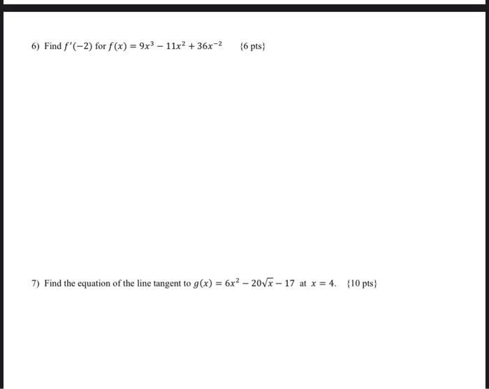Solved 6) Find f′(−2) for f(x)=9x3−11x2+36x−2{6pts} 7) Find | Chegg.com