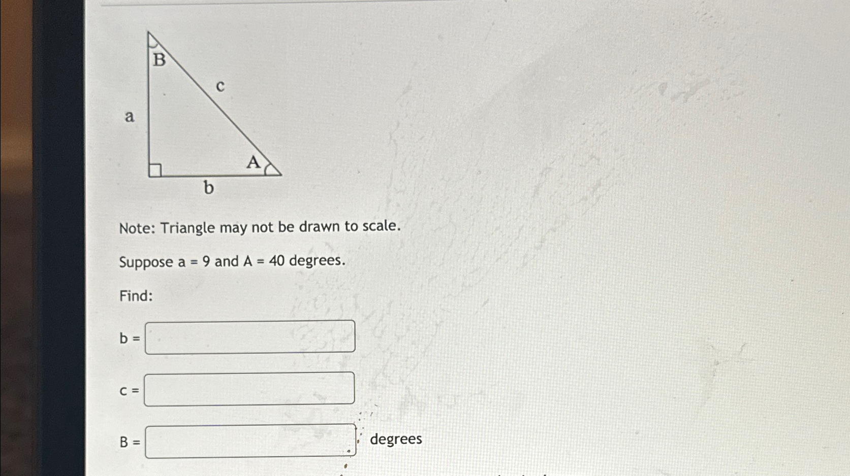 Solved Note: Triangle may not be drawn to scale.Suppose a=9 | Chegg.com