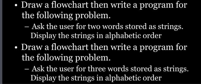 Solved - Draw a flowchart then write a program for the | Chegg.com