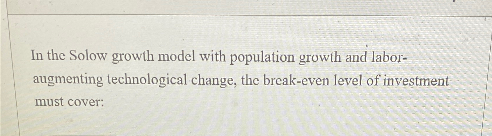 Solved In the Solow growth model with population growth and | Chegg.com