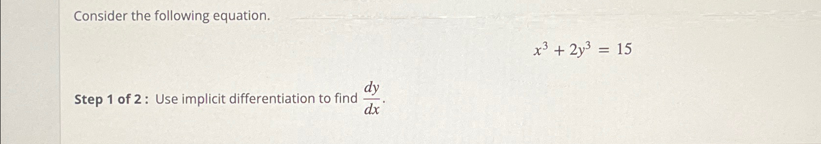 Solved Consider the following equation.x3+2y3=15Step 1 ﻿of 2 | Chegg.com