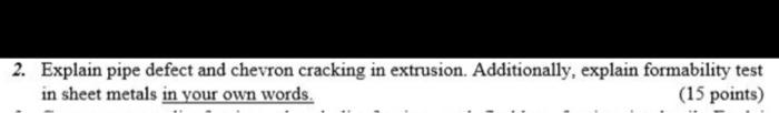 Solved 2. Explain pipe defect and chevron cracking in | Chegg.com