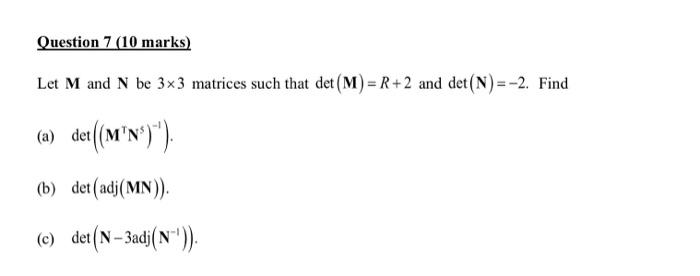 Solved Let M and N be 3×3 matrices such that det(M)=R+2 and | Chegg.com