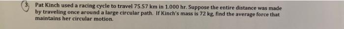 Solved Pat Kinch used a racing cycle to travel 75.57 km in | Chegg.com