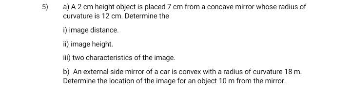 Solved a) A 2 cm height object is placed 7 cm from a concave | Chegg.com