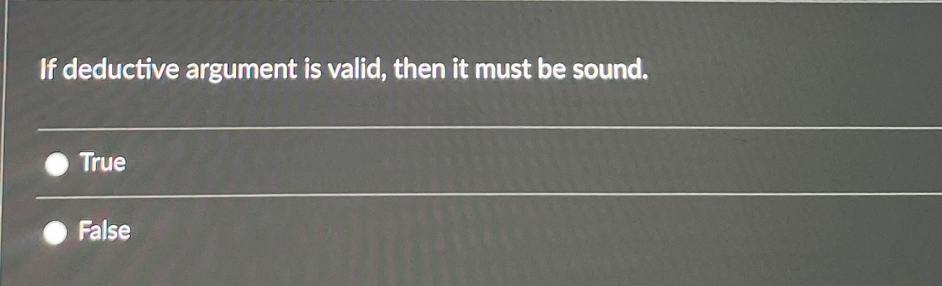 Solved If deductive argument is valid, then it must be | Chegg.com