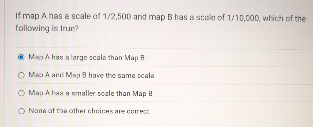 Solved If map A has a scale of 12,500 ﻿and map B ﻿has a | Chegg.com