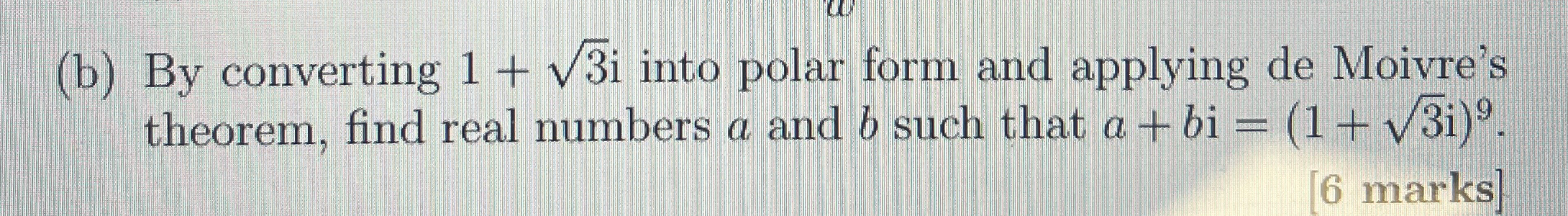 Solved (b) ﻿By converting 1+32i into polar form and applying | Chegg.com
