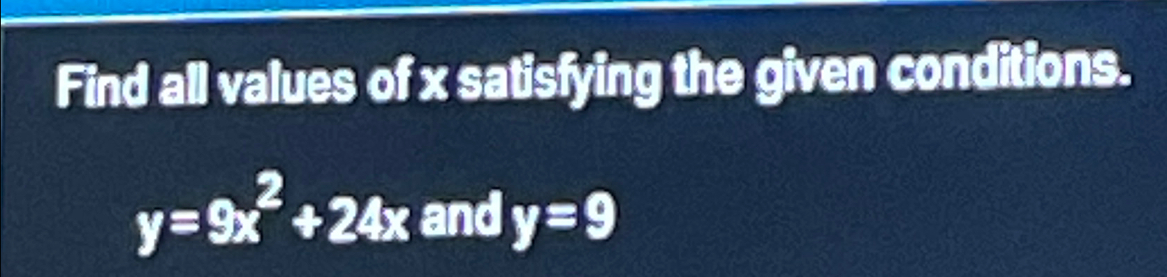 Solved Find all values of x ﻿satisfying the given | Chegg.com