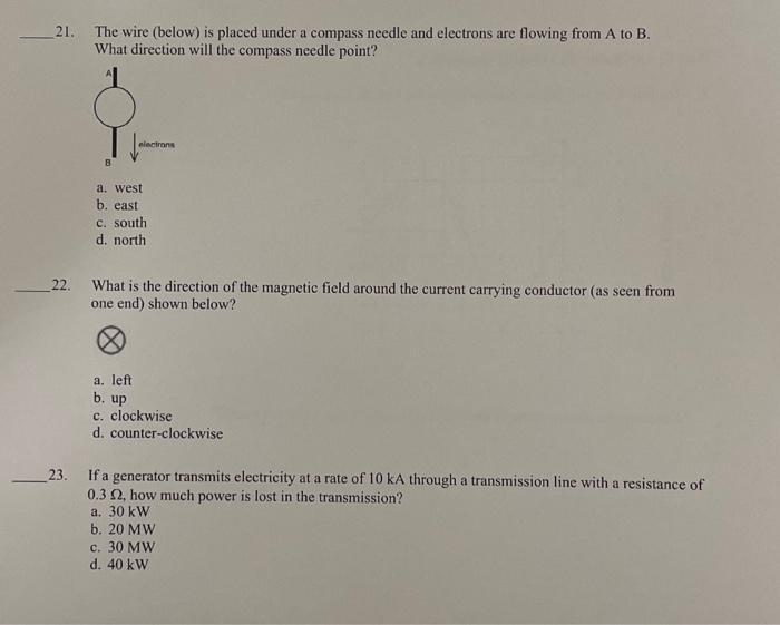 Solved 21. The wire (below) is placed under a compass needle | Chegg.com