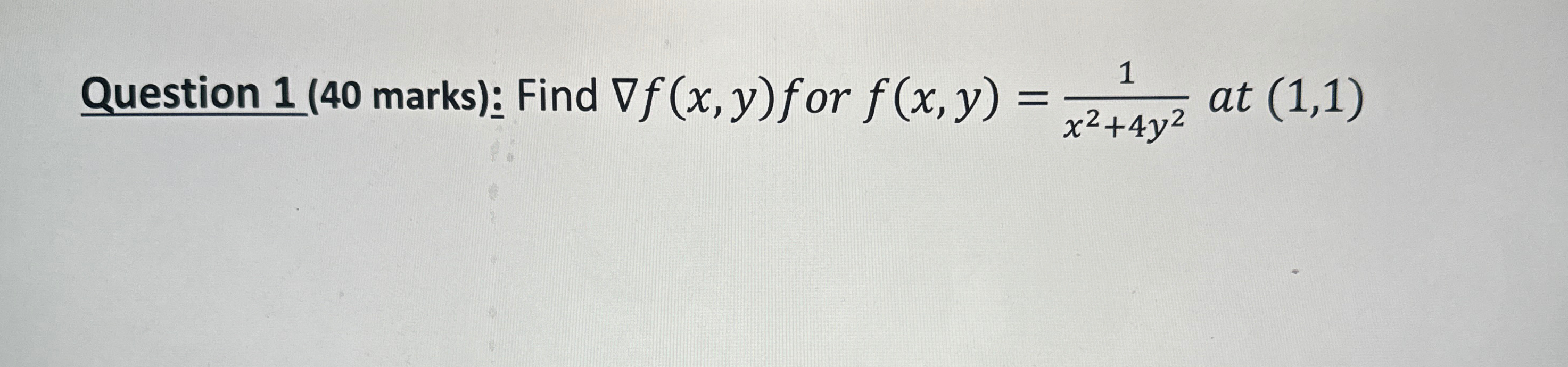 Solved Question 1 (40 ﻿marks): Find gradf(x,y) ﻿for | Chegg.com