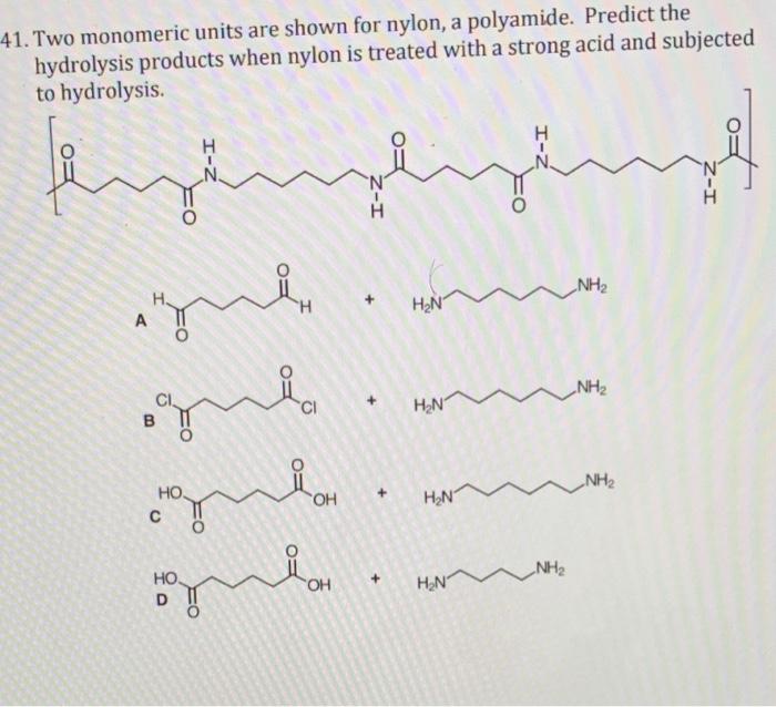 Solved 41. Two monomeric units are shown for nylon, a | Chegg.com