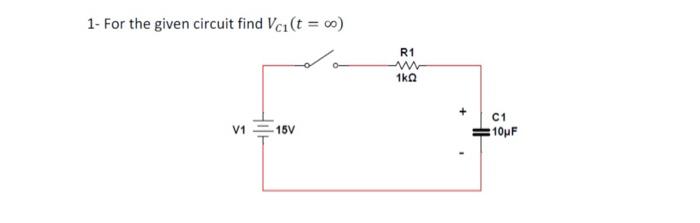 Solved 1 - For the given circuit find VC1(t=∞) | Chegg.com