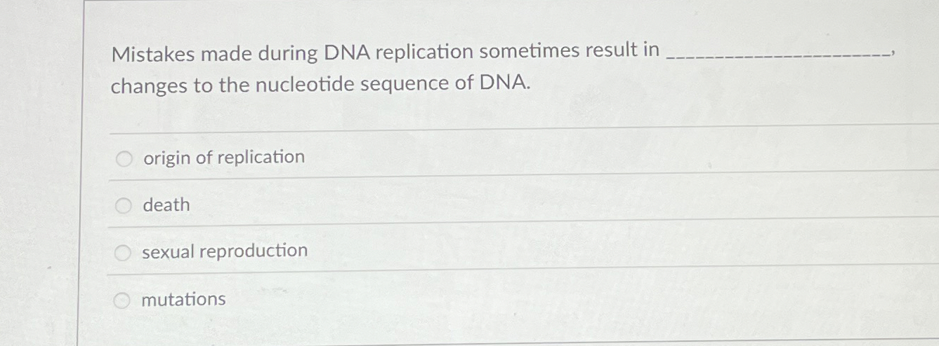 Solved Mistakes made during DNA replication sometimes result | Chegg.com
