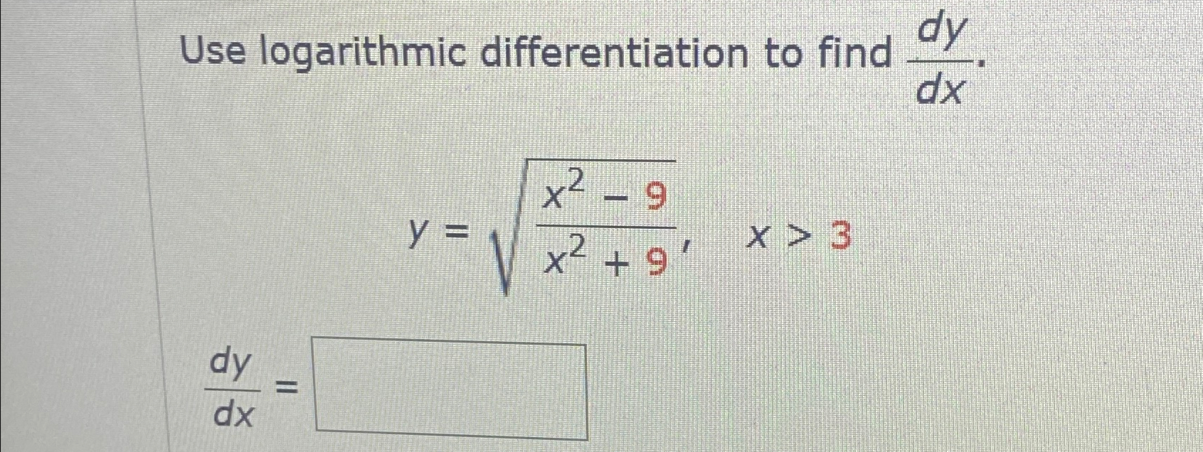 Solved Use logarithmic differentiation to find dydx.dydx= | Chegg.com