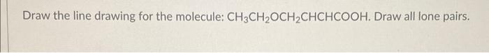 Solved Draw the line drawing for the molecule: | Chegg.com