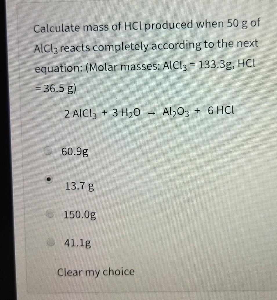 Solved Calculate mass of HCl produced when 50 g of AlCl3 | Chegg.com