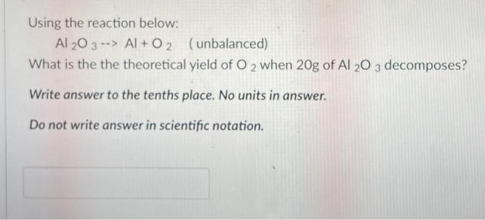 Solved Using the reaction below: Al2O3⋯Al+O2 (unbalanced) | Chegg.com