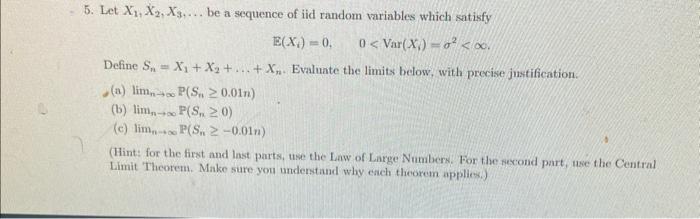 Solved 5. Let X1,X2,X3,… be a sequence of iid random | Chegg.com
