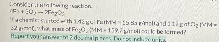 Solved Consider The Following Reaction 4fe 3o2→2fe2o3 If A