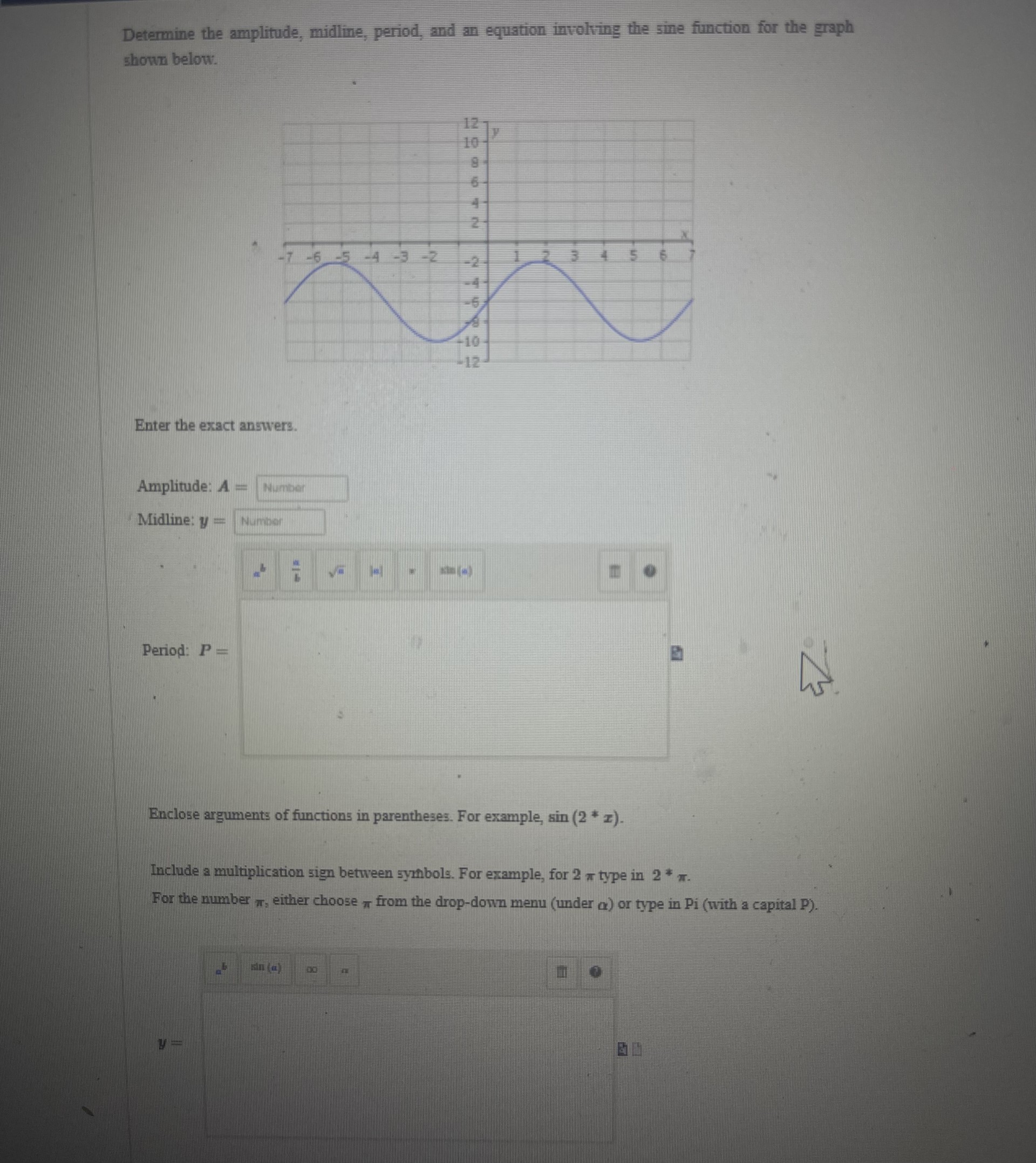 Solved Determine the amplitude, midline, period, and an | Chegg.com