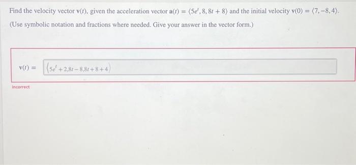 Solved Find the velocity vector v(t), given the acceleration | Chegg.com