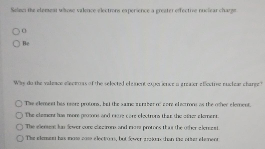 Solved Select the element whose valence electrons experience | Chegg.com