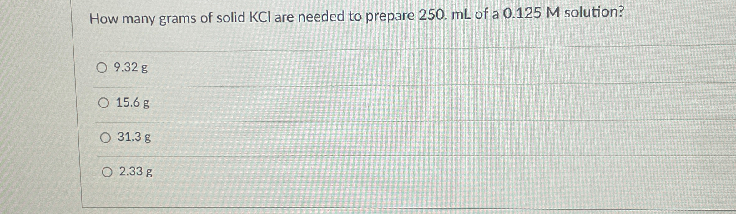 Solved How many grams of solid KCl ﻿are needed to prepare | Chegg.com