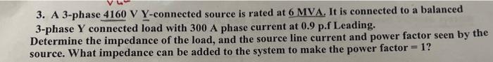 Solved 3. A 3-phase 4160 V Y-connected source is rated at 6 | Chegg.com