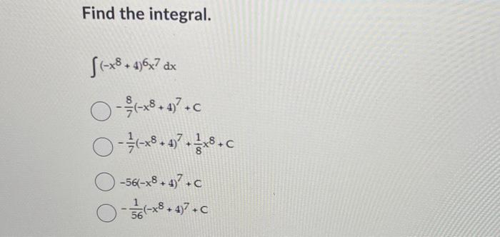Solved Find The Integral [ X8 4 6x7 Dx 8 7 X8