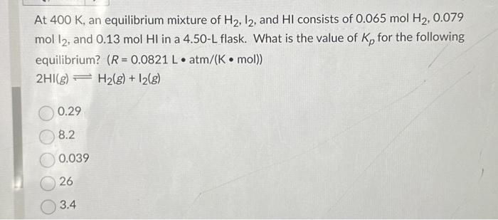 Solved At 400 K, an equilibrium mixture of H2,I2, and HI | Chegg.com