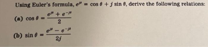 Solved Using Euler's formula, ejθ=cosθ+jsinθ, derive the | Chegg.com