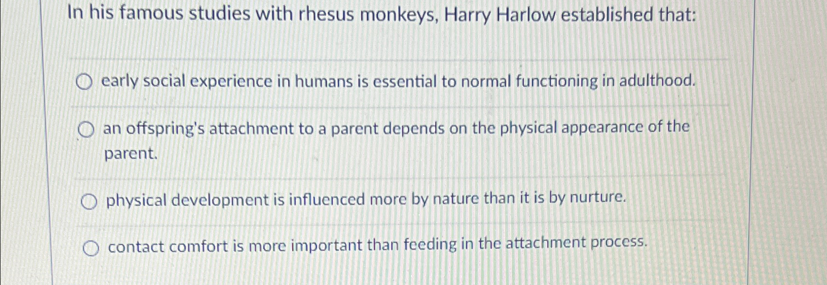 Solved In his famous studies with rhesus monkeys, Harry | Chegg.com